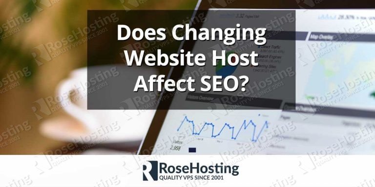 Does Changing Website Host Affect SEO? | RoseHosting
