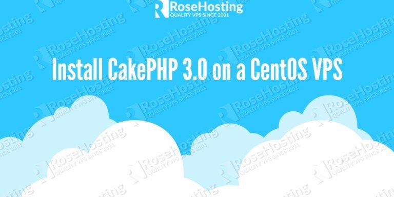 Install CakePHP 3.0 on CentOS | RoseHosting