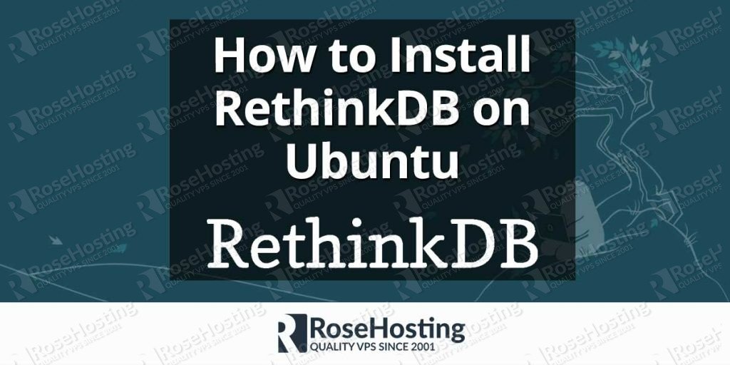 Install RethinkDB on Ubuntu | RoseHosting
