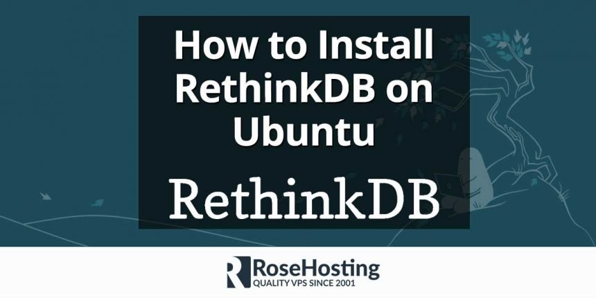 Install Rethinkdb On Ubuntu Rosehosting