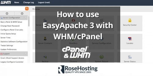 How to use EasyApache 3 with WHM/cPanel | RoseHosting