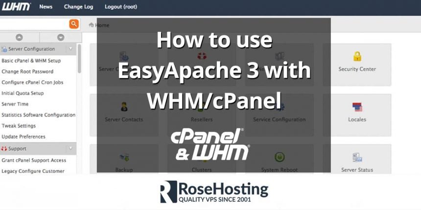 How to use EasyApache 3 with WHM/cPanel | RoseHosting