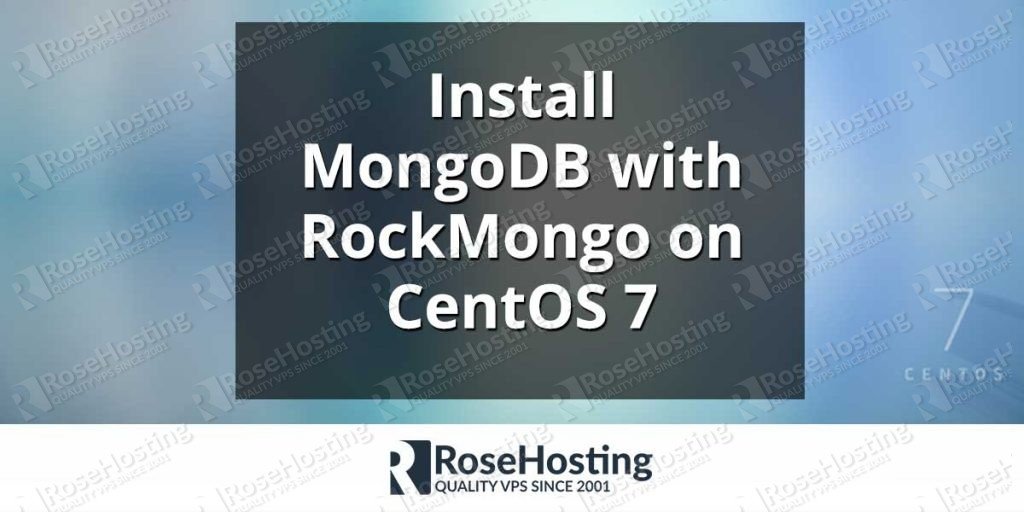 Install MongoDB with RockMongo on CentOS 7 | RoseHosting