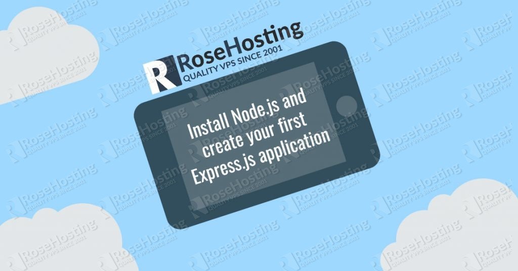 Install Node.js and create your first Express application | RoseHosting