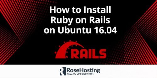 Install Ruby on Rails on Ubuntu 16.04 | RoseHosting