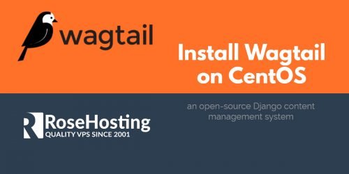 Install Wagtail on CentOS 7 | RoseHosting