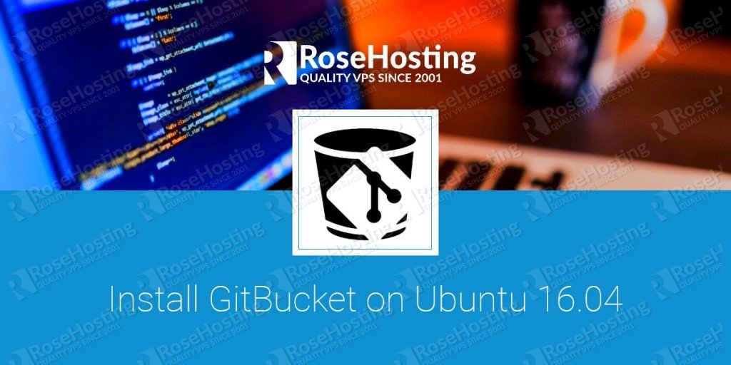 Install GitBucket on Ubuntu 16.04 | RoseHosting