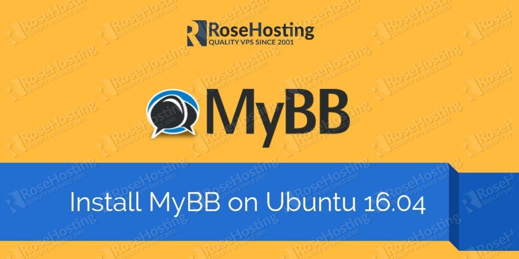 Install MyBB on Ubuntu 16.04 | RoseHosting