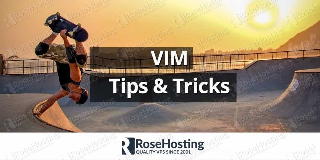 Vim Tips and Tricks | RoseHosting