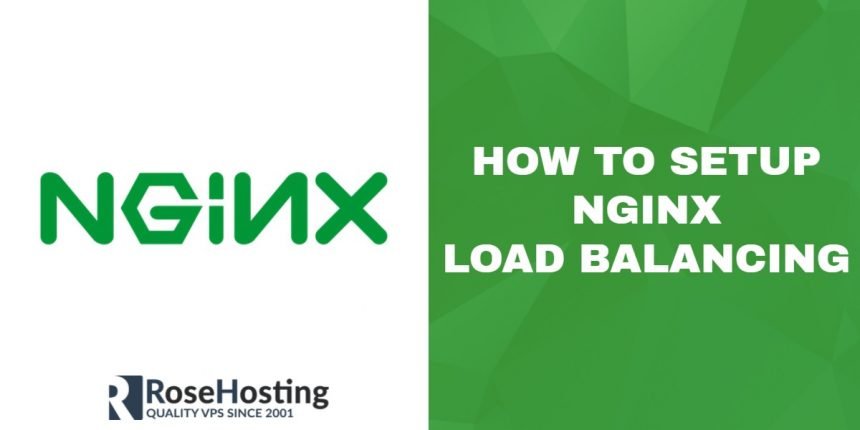 How To Setup Nginx Load Balancing Rosehosting
