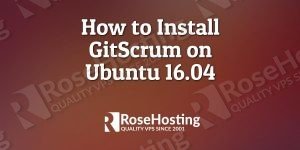How to Install GitScrum on Ubuntu 16.04 | RoseHosting