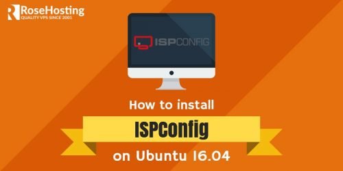 How to install ISPConfig 3 on Ubuntu 16.04 | RoseHosting