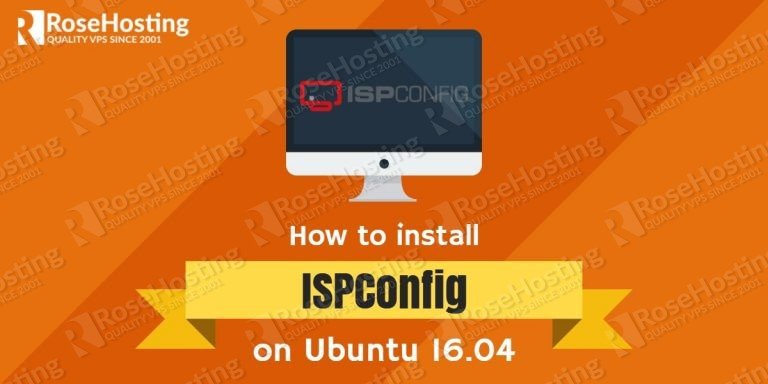 How to install ISPConfig 3 on Ubuntu 16.04 | RoseHosting