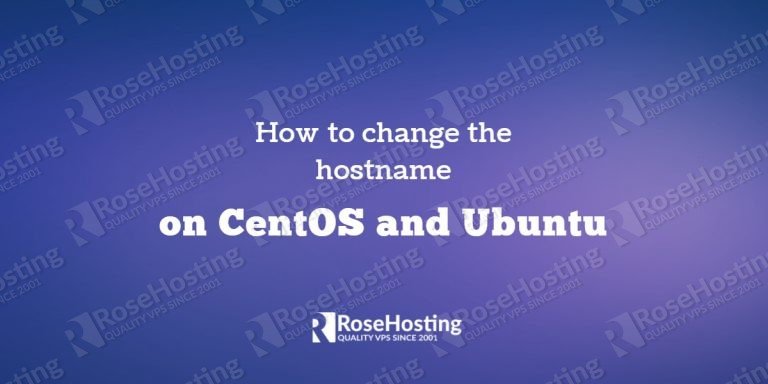 How to change hostname on CentOS and Ubuntu | RoseHosting