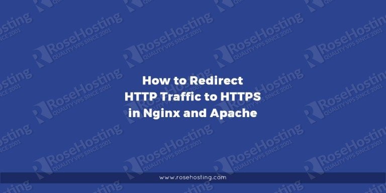 How to Redirect HTTP Traffic to HTTPS in Nginx and Apache | RoseHosting