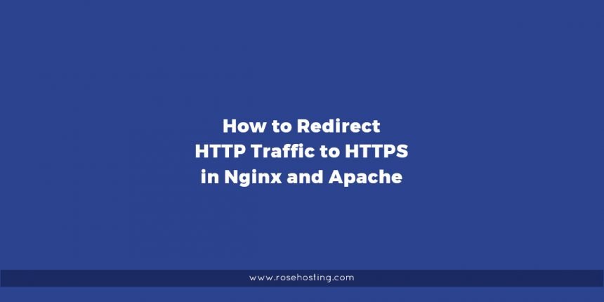 How to Redirect HTTP Traffic to HTTPS in Nginx and Apache | RoseHosting