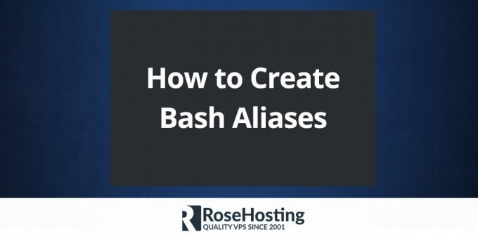 How to Create Bash Aliases | RoseHosting