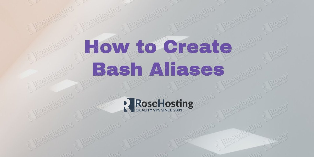 How to Create Bash Aliases – RoseHosting Blog How to Create Bash Aliases – RoseHosting Blog