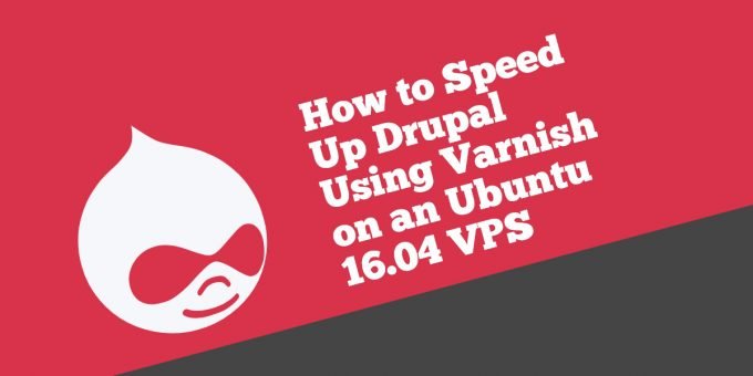 How to Speed Up Drupal Using Varnish on Ubuntu 16.04 | RoseHosting