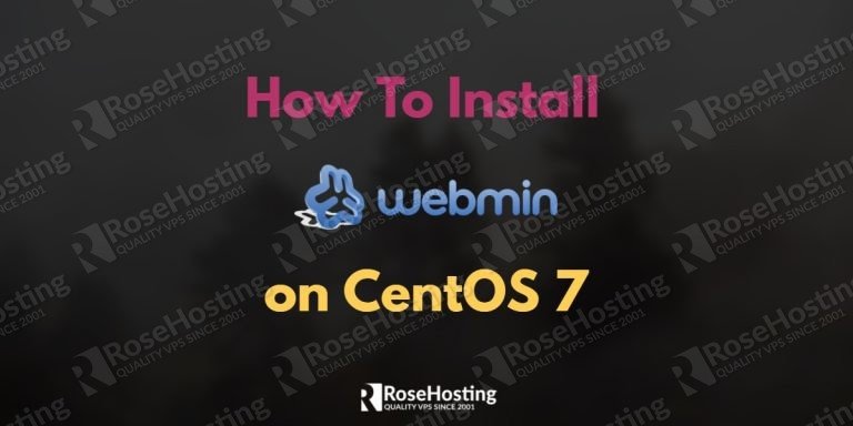 How To Install Webmin On CentOS 7 | RoseHosting