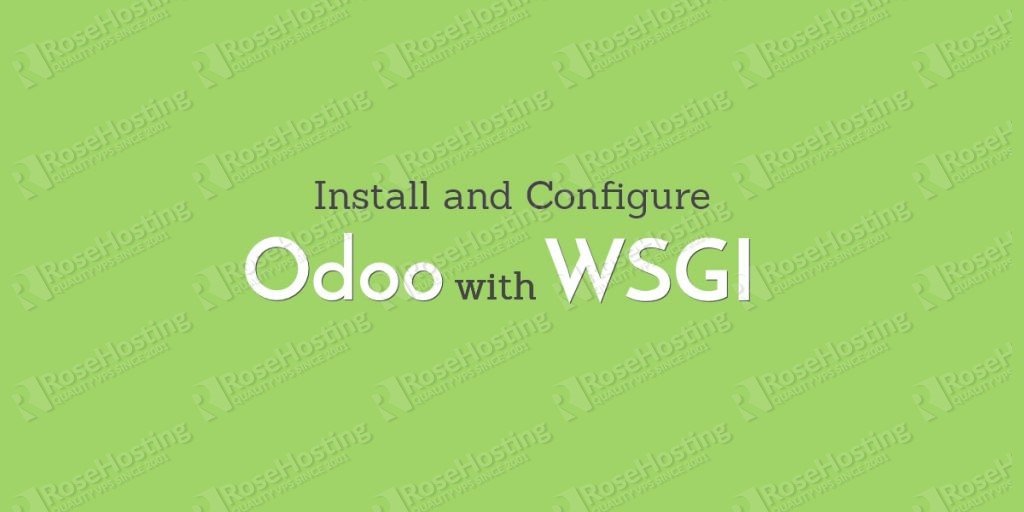 How to Install and Configure Odoo with mod_wsgi | RoseHosting