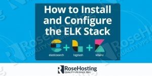 How to Install ELK Stack on Ubuntu 16.04 - RoseHosting
