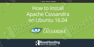 How to Install Apache Cassandra on Ubuntu 16.04 | RoseHosting