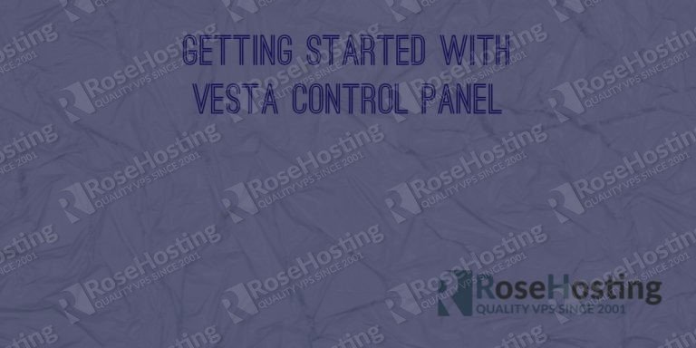 Getting started with Vesta Control Panel | RoseHosting