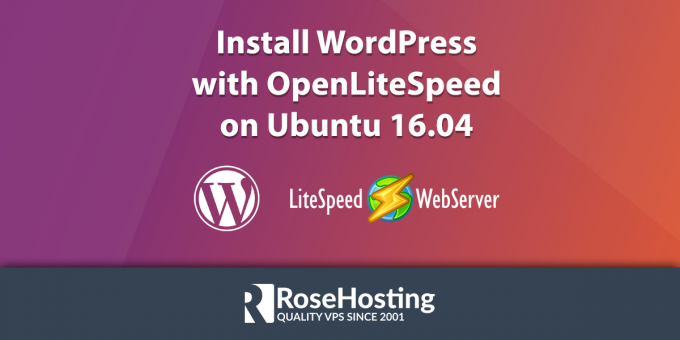 Install Wordpress With Openlitespeed On Ubuntu 1604 Rosehosting