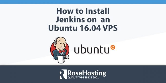 How to Install Jenkins on Ubuntu 16.04 | RoseHosting