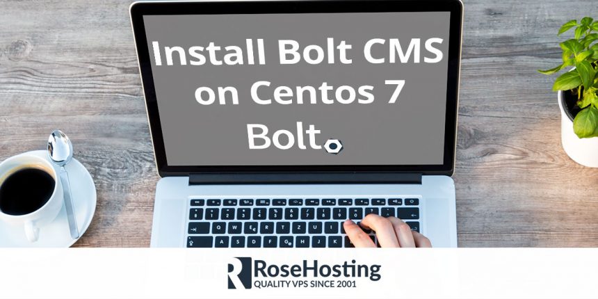 Install Bolt CMS on Centos 7 | RoseHosting