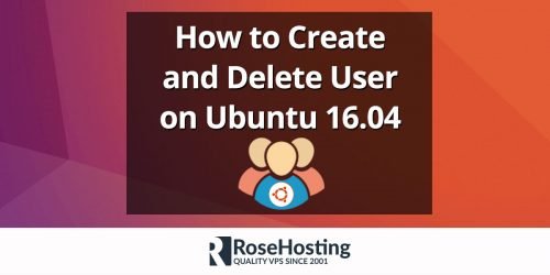 How to Create and Delete User on Ubuntu 16.04 | RoseHosting