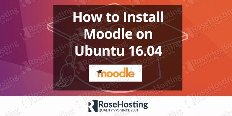How to Install Moodle on Ubuntu 16.04 | RoseHosting