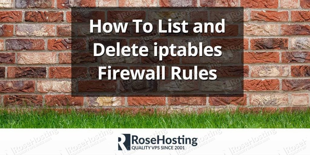 How to List and Delete iptables Firewall Rules | RoseHosting