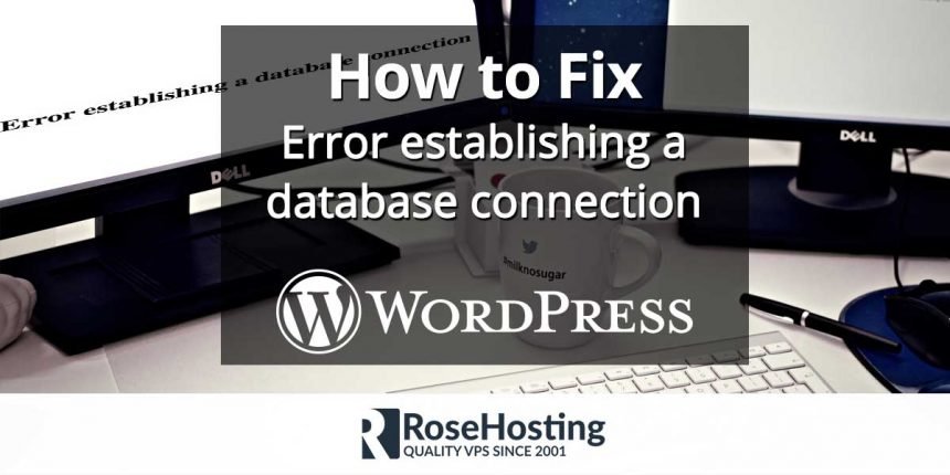 Error establishing a database connection - RoseHosting Error establishing a database connection - RoseHosting
