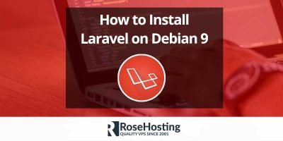 How to Install Laravel on Debian 9 | RoseHosting