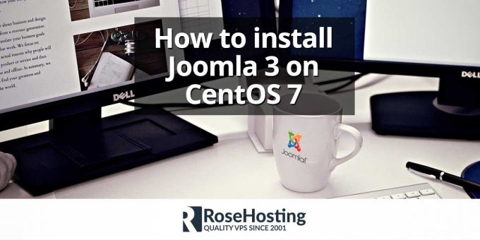How to Install Joomla 3 on CentOS 7 | RoseHosting