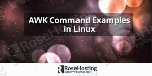 AWK Command Examples in Linux | RoseHosting