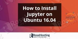 How to Install Jupyter on an Ubuntu 16.04 | RoseHosting