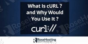 What Is cURL? | RoseHosting