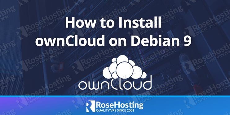 How to Install ownCloud on Debian 9 | RoseHosting