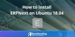 How To Install ERPNext on Ubuntu 18.04 | RoseHosting