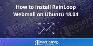 How to Install RainLoop Webmail on Ubuntu 18.04 | RoseHosting