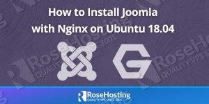 How to Install Joomla with Nginx on Ubuntu 18.04 | RoseHosting