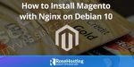 How to Install Magento with Nginx on Debian 10 | RoseHosting