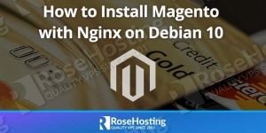 How to Install Magento with Nginx on Debian 10 | RoseHosting