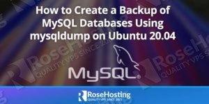 How to Backup MySQL Databases Using mysqldump on Ubuntu 20.04