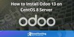 How to Install Odoo 13 on a CentOS 8 Server | RoseHosting