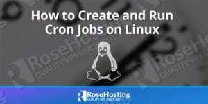 How to Create and Run Cron Jobs on Linux | RoseHosting