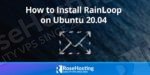 How to Install RainLoop on Ubuntu 20.04 | RoseHosting